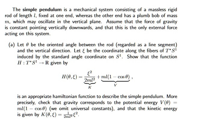 SOLVED: The simple pendulum is a mechanical system consisting of a massless rigid rod of length ...