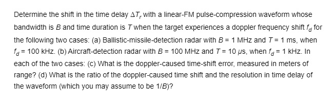 Determine the shift in the time delay Δ T, with a linear-FM pulse ...