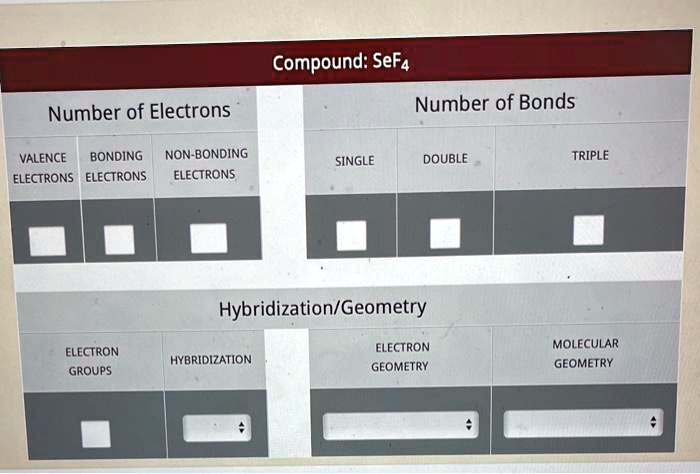 SOLVED: Compound: SeF6 Number of Bonds Number of Electrons VALENCE ...