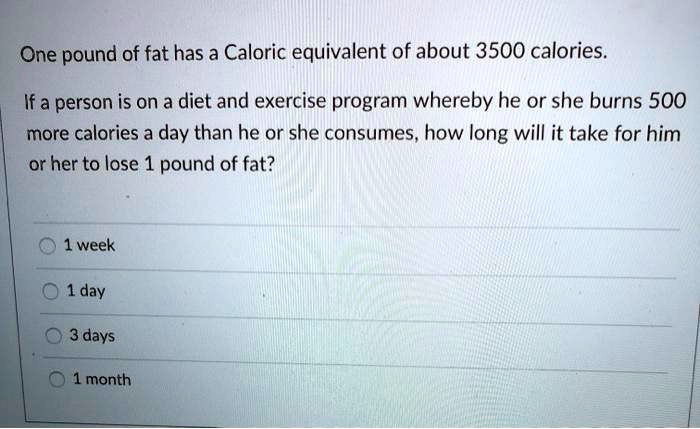 One pound of fat has a Caloric equivalent of about 3500 calories Ifa ...