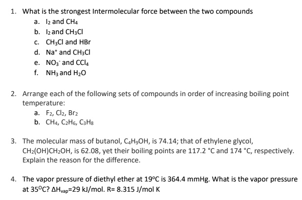 1. What is the strongest Intermolecular force between the two compounds ...