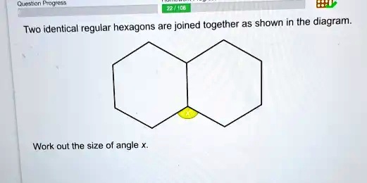 Two identical regular hexagons are joined together as shown in the diagram: Work out the size of ...
