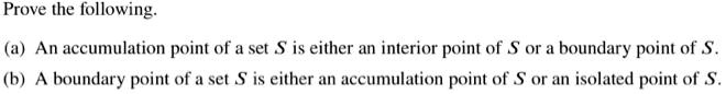 SOLVED: Prove: the following. (a) An accumulation point of a set S is ...