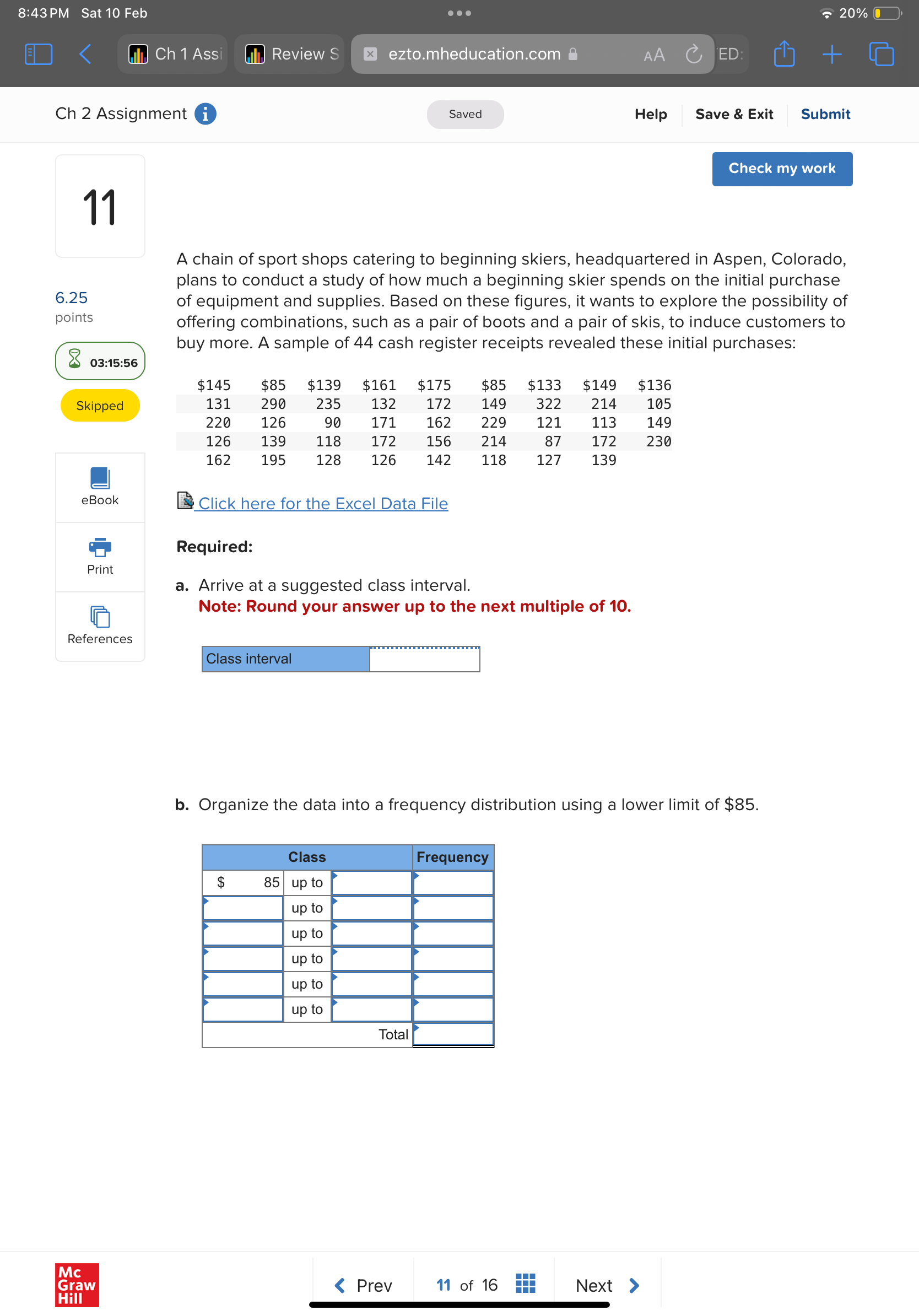 Ch 2 Assignment 𝐢 Saved Help Save & Exit Submit 11 6.25 points 03:15:56 Skipped eBook ̅ Print ...
