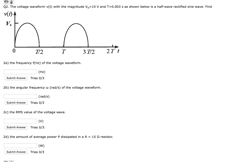 SOLVED: Q2. The voltage waveform v(t) with the magnitude Vo=10 V and T ...