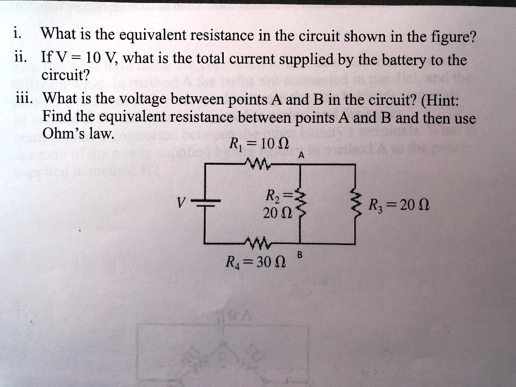 SOLVED: 1 What is the equivalent resistance in the circuit shown in the figure? ii, IfV = 10 V ...