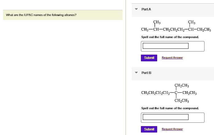Part A What are the IUPAC names of the following alkanes? CH3 CH3 CH3-CH-CH2CH2CH2-CH-CH2CH3 ...
