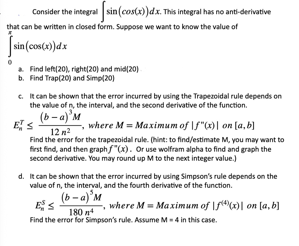 SOLVED:Consider the integral sin (cos(x) )dx This integral has no anti-derivative that can be ...