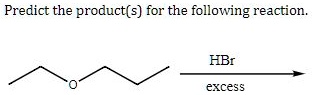 SOLVED: Predict the product(s) for the following reaction HBr excess