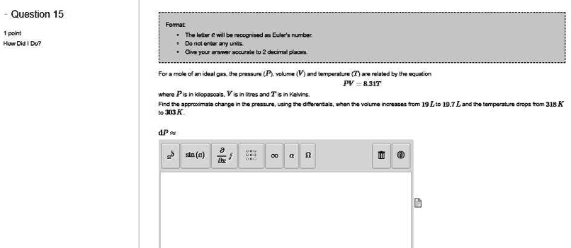 Question 15 1 point How Did I Do? Format • The letter e will...