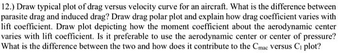 12.) Draw typical plot of drag versus velocity curve for an aircraft ...