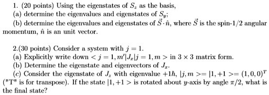 SOLVED: 1.20 points Using the eigenstates of S as the basis, (a ...