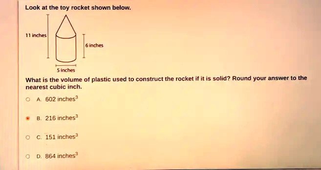 Look at the toy rocket shown below. 11 inches 6 inches 5 inches What is ...