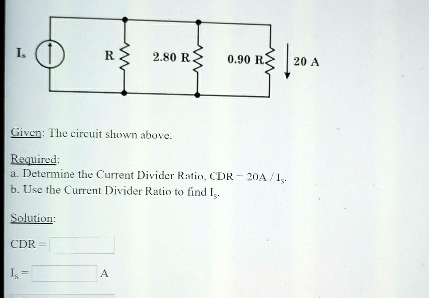 SOLVED: Given the circuit shown above: R = 2.80Î© R = 0.90Î© 20A Required: a. Determine the ...