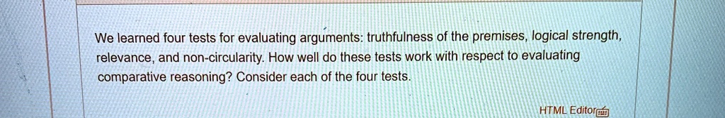 SOLVED: Comparative reasoning We learned four tests for evaluating ...