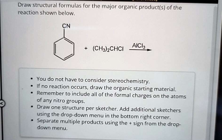 draw structural formulas for the major organic products of the reaction shown below you do not ...