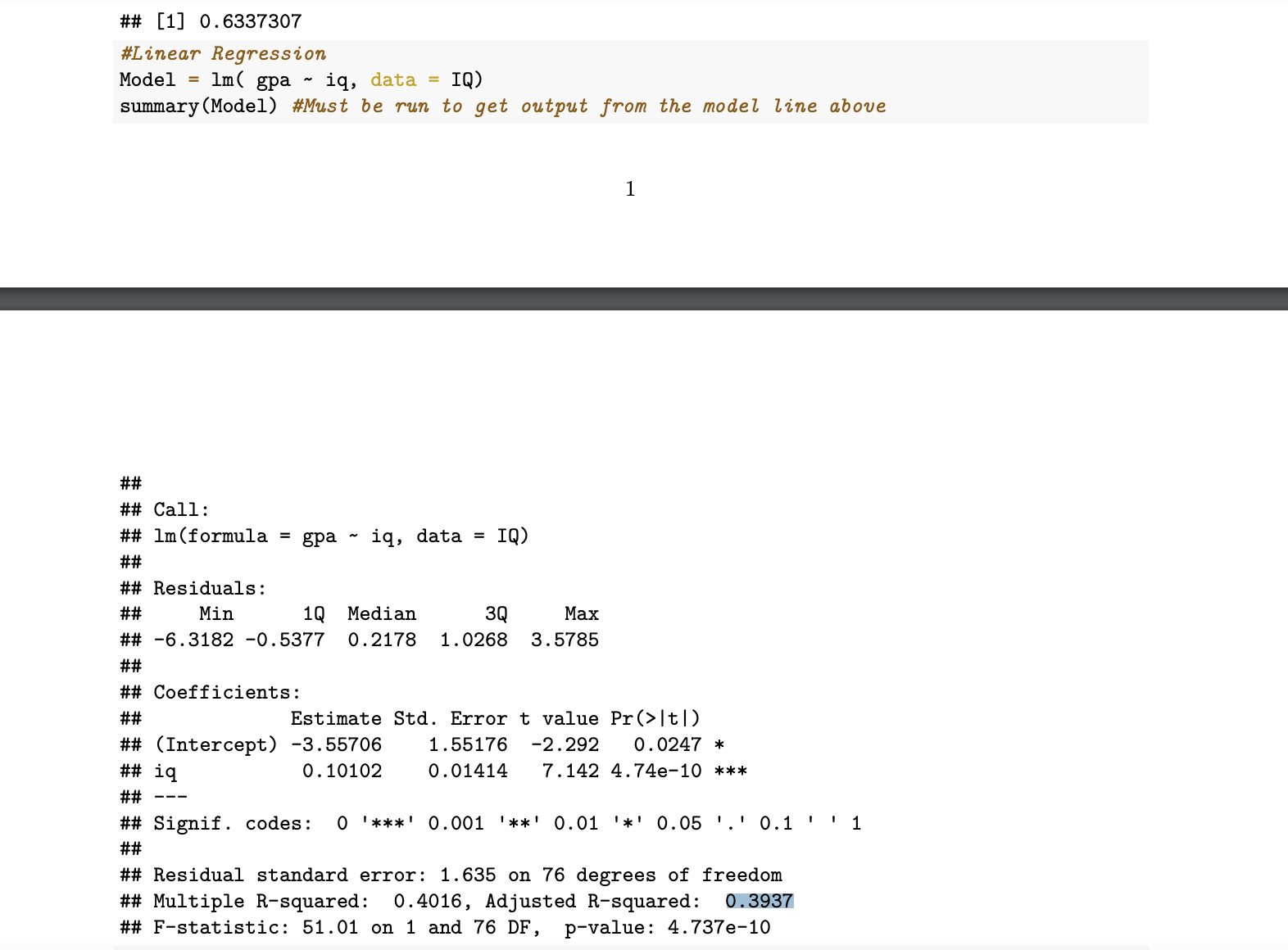 [GET ANSWER] ## [1] 0.6337307 #Linear Regression Model =lm( gpa ∼ iq, data =IQ) summary(Model) # ...