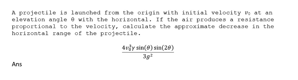 SOLVED: A projectile is launched from the origin with initial velocity Vo at an elevation angle ...