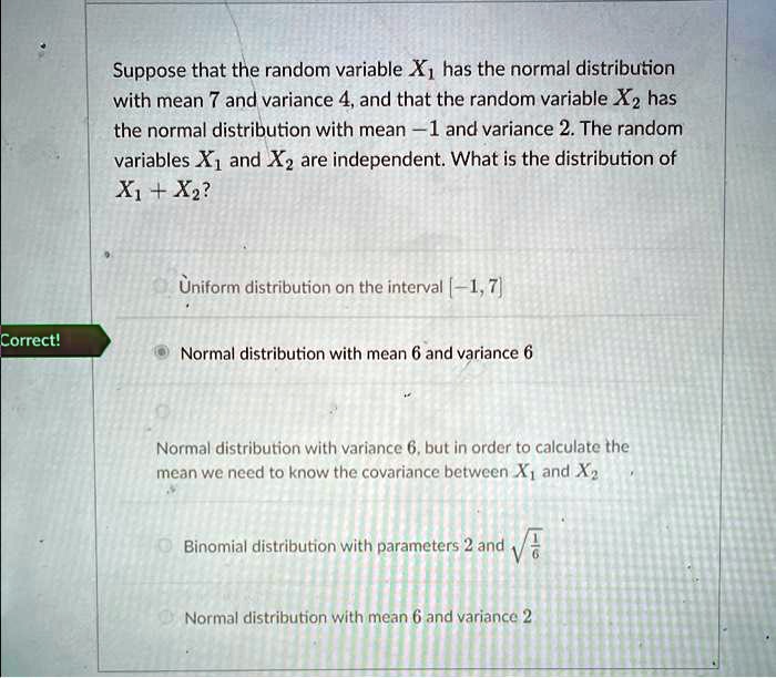 Suppose that the random variable X1 has the normal distribution with mean 7 and variance 4, and ...