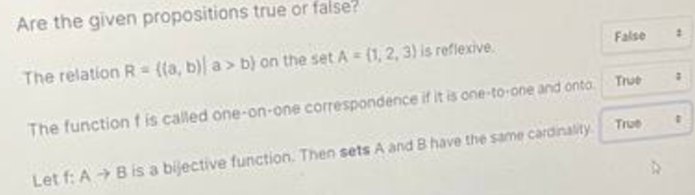 SOLVED: Are the given propositions true or false? The relation R={(a, b){a>b} on the set A=(1,2 ...