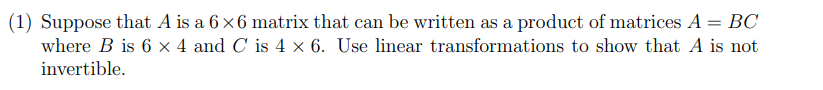 SOLVED: (1) Suppose that A is a 6 × 6 matrix that can be written as a ...