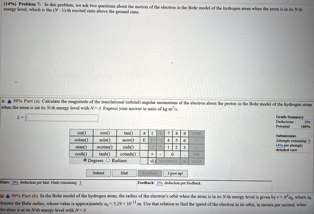 SOLVED: (14%) Problem 7: In this problem, we ask two questions about the motion of the electron ...