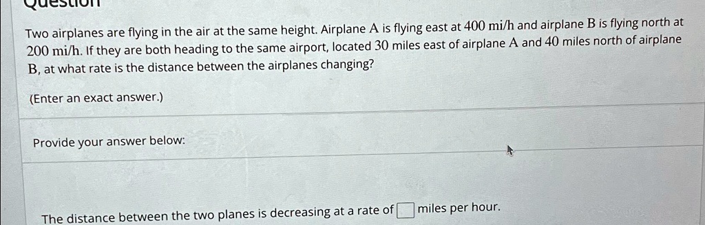 SOLVED: Two airplanes are flying in the air at the same height ...