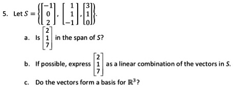 SOLVED: lxs-4] L4H in the span of 5? If possible , express asa linear ...