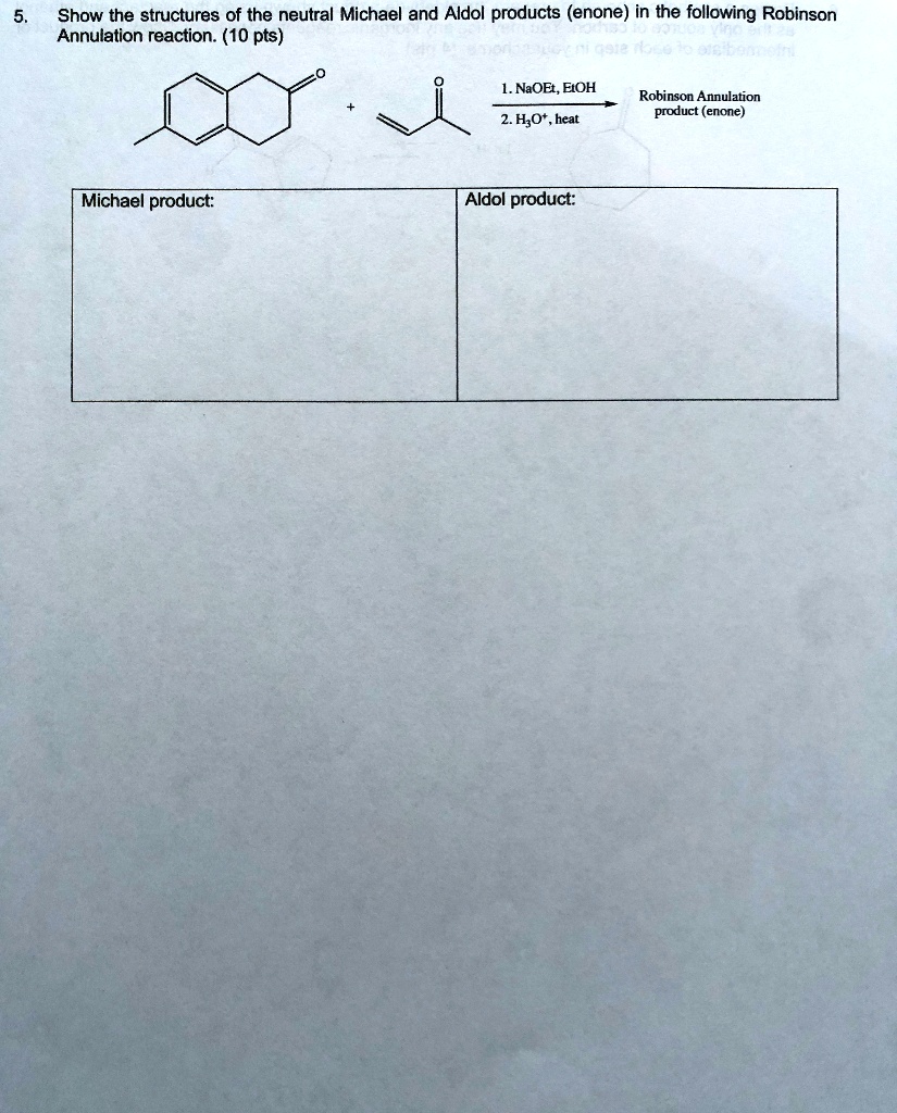SOLVED: Show the structures of the neutral Michael and Aldol products (enone) in the following ...