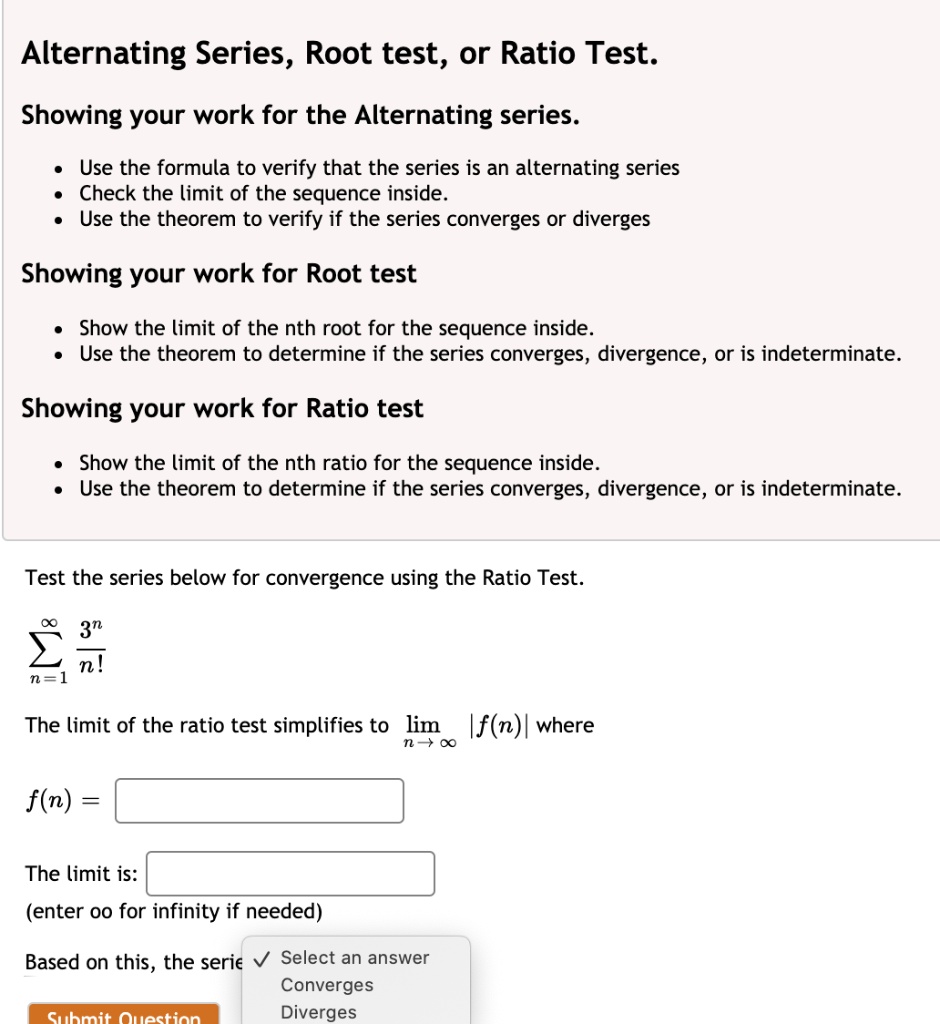 Alternating Series, Root test, or Ratio Test. Showing your work for the ...
