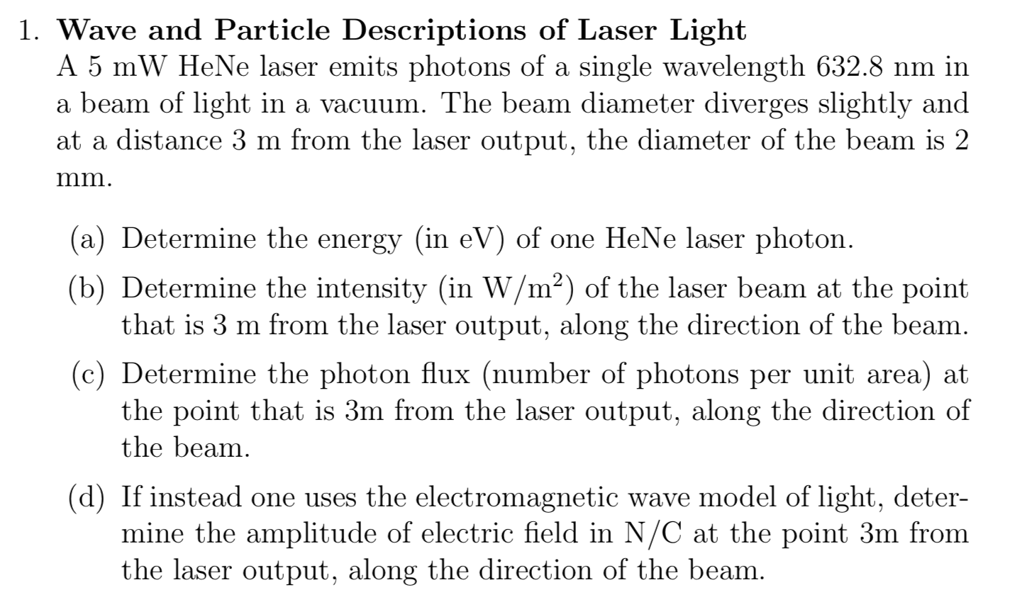 SOLVED: 1. Wave and Particle Descriptions of Laser Light A 5 mW HeNe laser emits photons of a ...