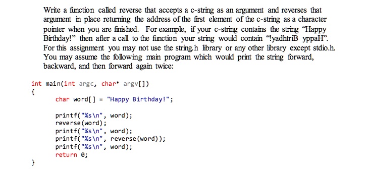 Solved Write A Function Called Reverse That Accepts A C String As An Argument And Reverses That