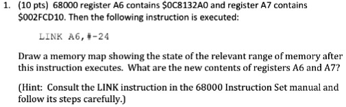 SOLVED: 68000 register A6 contains 0C8132A0 and register A7 contains002FCD10. Then the following ...