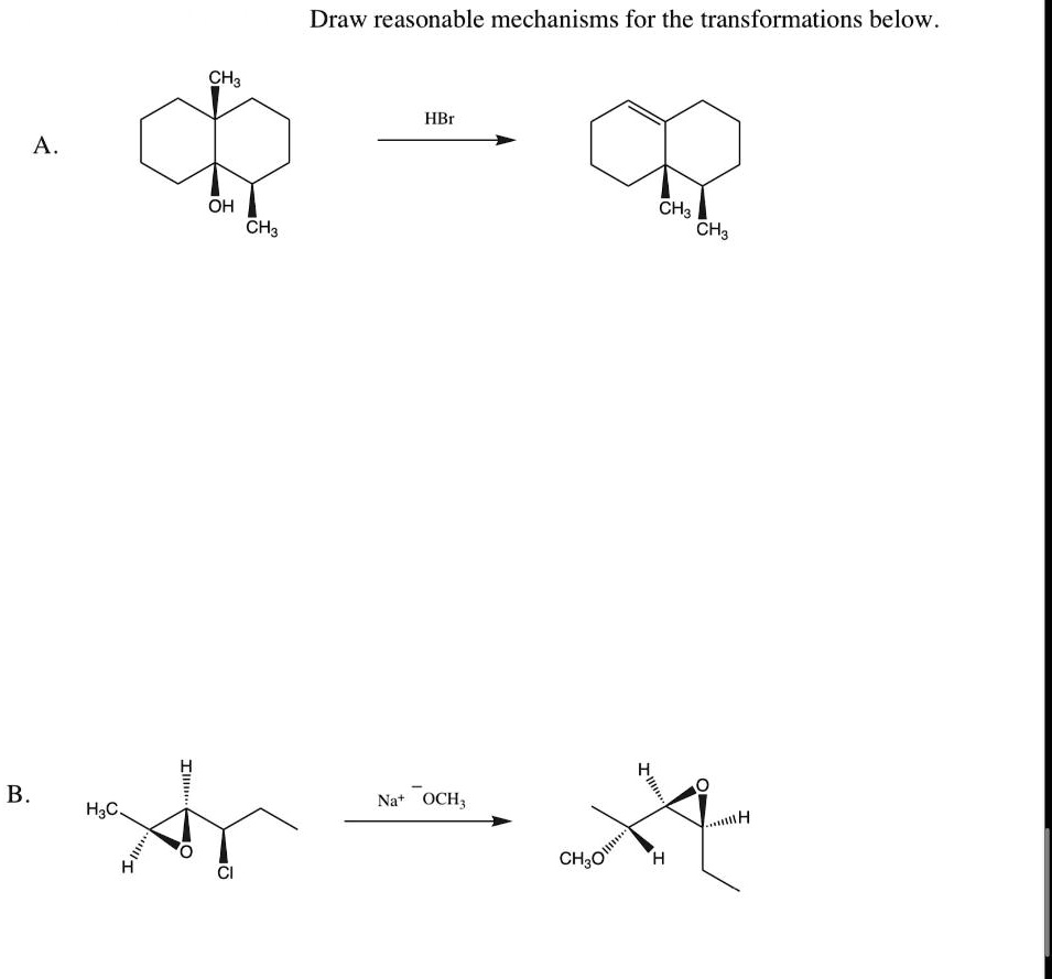 SOLVED: Draw reasonable mechanisms for the transformations below. CHa HBr A OH CHa CH3 CHa B Nat ...
