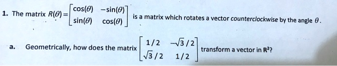 The matrix R(O) =| cos(o) sin(o) sin(o) cos(o)matrix … - SolvedLib