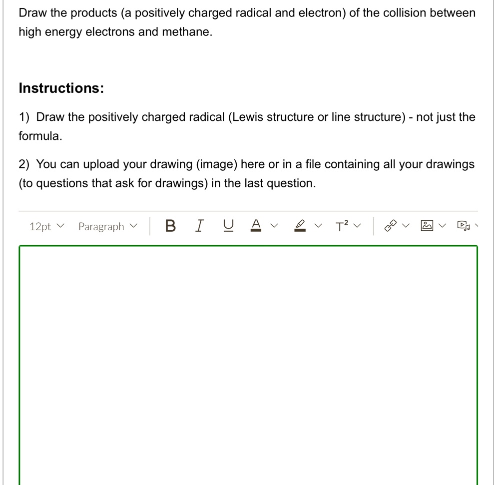 Draw the products (a positively charged radical and electron) of the collision between high ...