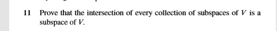 prove that the intersection of every collection of subspaces of v is a subspace of v 06822