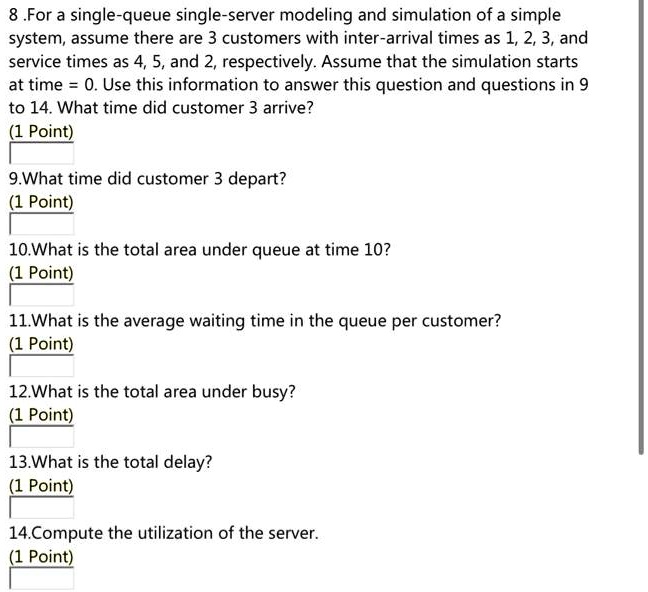 Solved 8 For A Single Queue Single Server Modeling And Simulation Of A Simple System Assume 1879