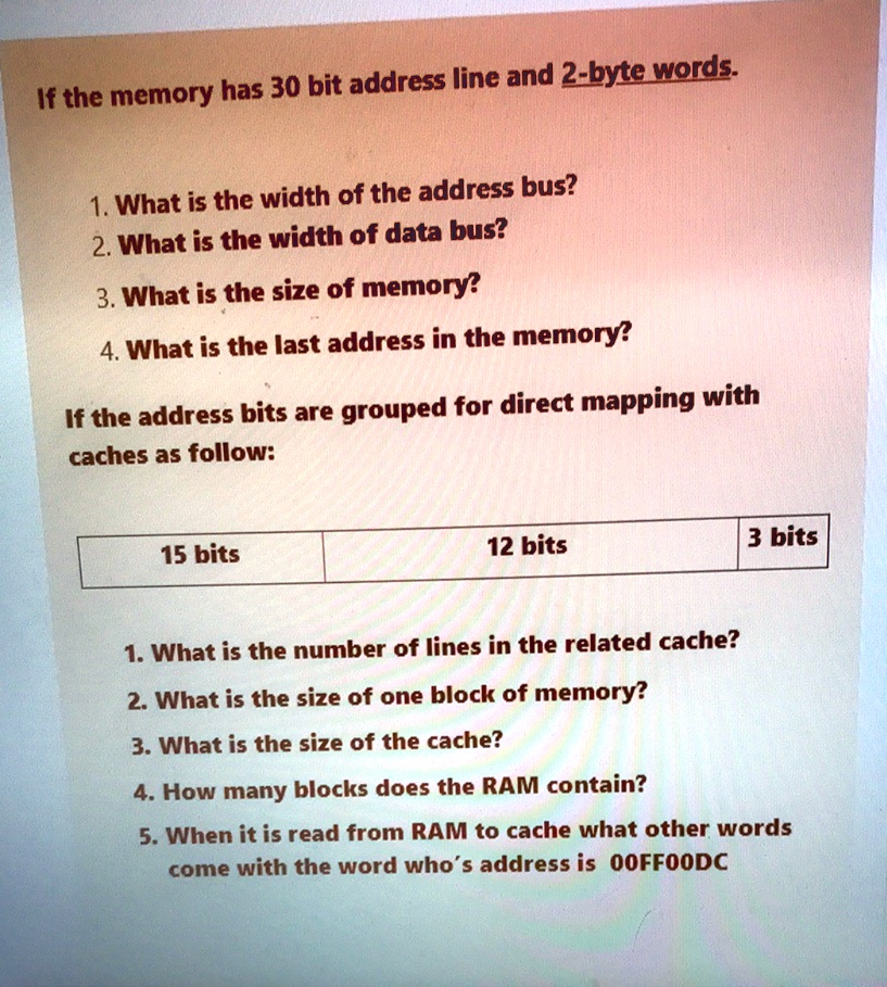 SOLVED: Computer Organization If the memory has a 30-bit address line ...