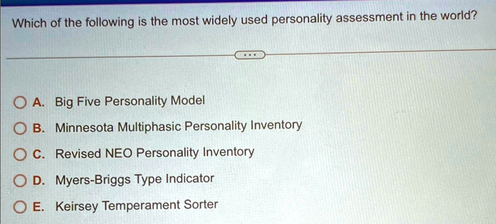 [GET ANSWER] Which of the following is the most widely used personality ...