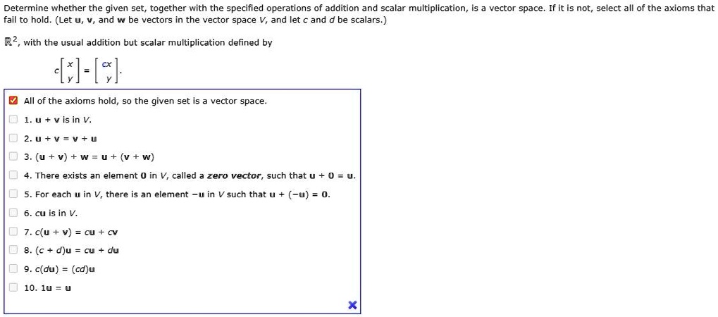 Determine whether the given set, together with the specified operations of addition and scalar ...