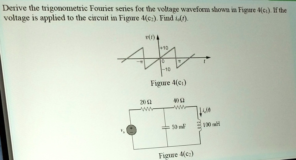 Solved Derive The Trigonometric Fourier Series For The Voltage Waveform Shown In Figure 4 C1
