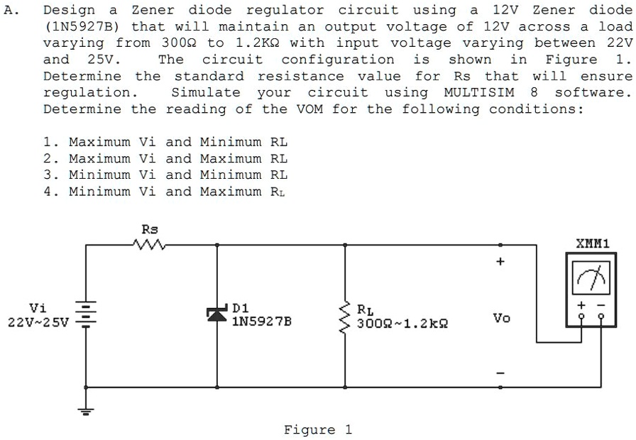 SOLVED: Texts: USE MULTISIM IN DESIGNING CIRCUITS A. Design a Zener diode regulator circuit ...