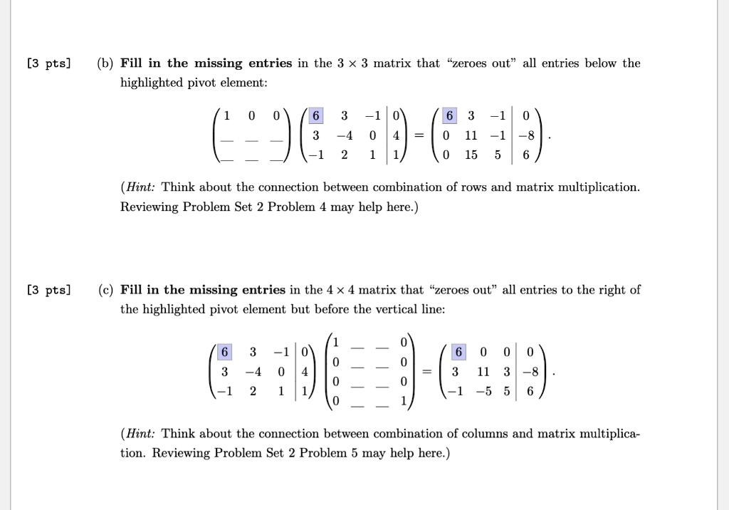 SOLVED:[3 pts] Fill in the missing entries in the 3 x 3 matrix that ...