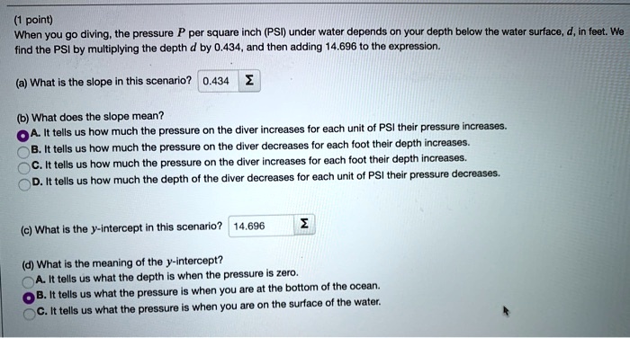 1 point when you g0 diving the pressure por square inch psi under water ...