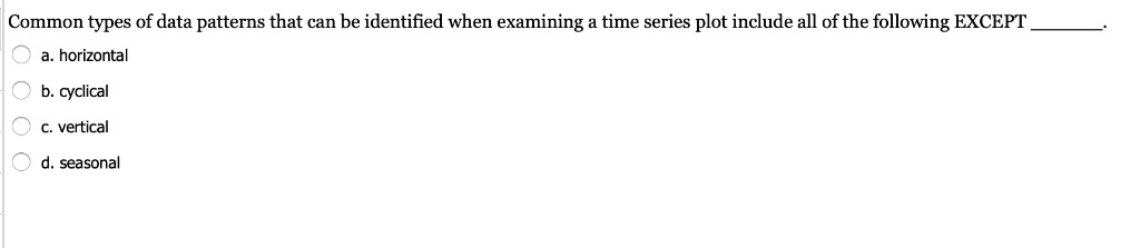 SOLVED: Common types of data patterns that can be identified when ...