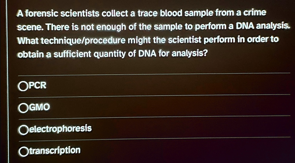 SOLVED: A forensic scientist collects a trace blood sample from a crime ...