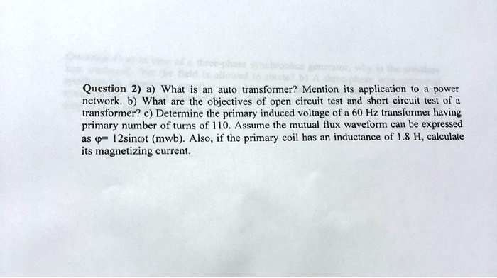 SOLVED: Question 2a: What is an autotransformer? Mention its ...