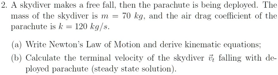 SOLVED: A skydiver makes a free fall, then the parachute is being ...