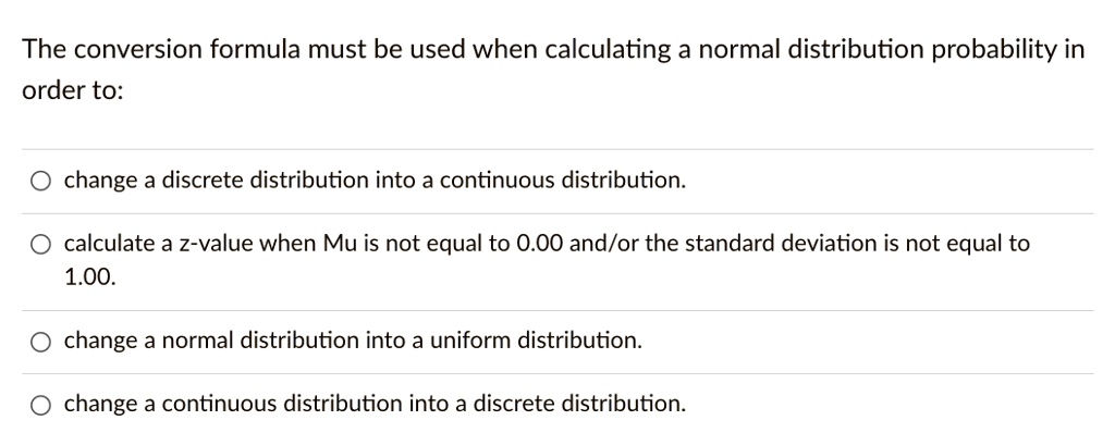 SOLVED: The conversion formula must be used when calculating a normal ...